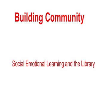 Building Community: Social Emotional Learning and the Library | PPT
