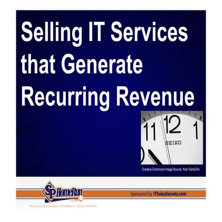 Selling IT Services that Generate Recurring Revenue (Slide Deck) | PDF