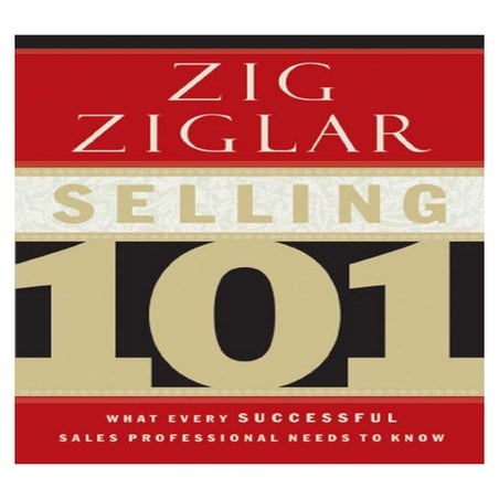 Selling 101 What Every Successful Sales Professional Needs to Know (Zig Ziglar).pdf