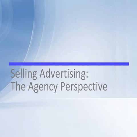 Selling Advertising The Agency Perspective | PPTX