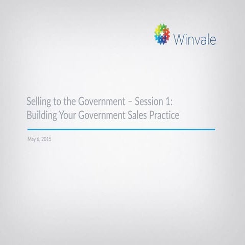 Selling to the Government - Session 1: Building Your Government Sales ...