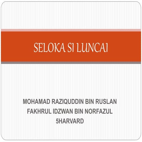 Seloka si luncai | PPTX