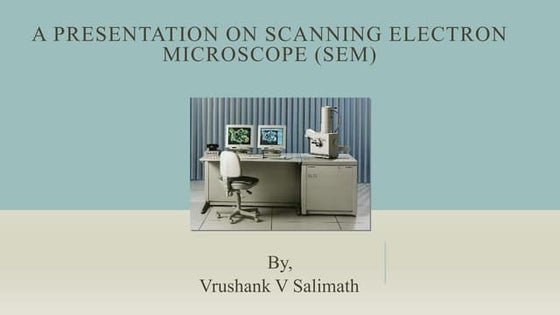 Scanning Electron Microscope- Energy - Dispersive X -Ray Microanalysis (Sem E-dax) | PPT