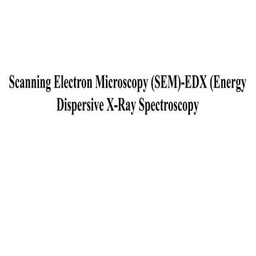 Scanning Electron Microscope- Energy - Dispersive X -Ray Microanalysis ...