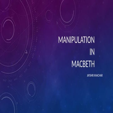 Sem_1 presentation_ Manipulation in macbeth.pptx