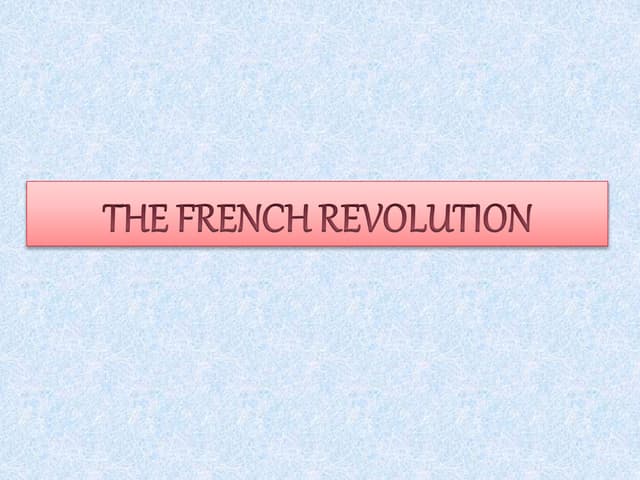 The French Revolution SLIDES #.pptx..... | PPTX
