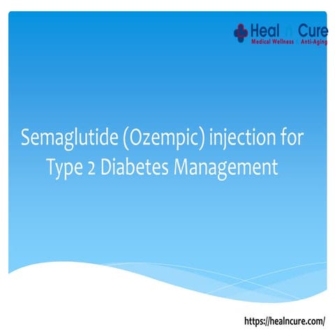 Semaglutide (Ozempic) injection for Type 2 Diabetes Management.pptx