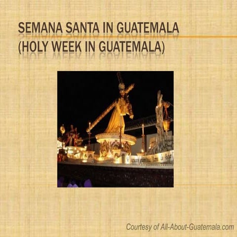 Semana Santa In Guatemala | PPTX