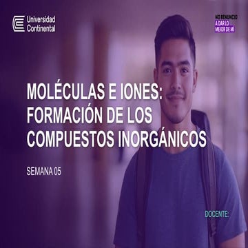 Semana 05 MOLÉCULAS E IONES FORMACIÓN DE LOS COMPUESTOS INORGÁNICOS.pptx