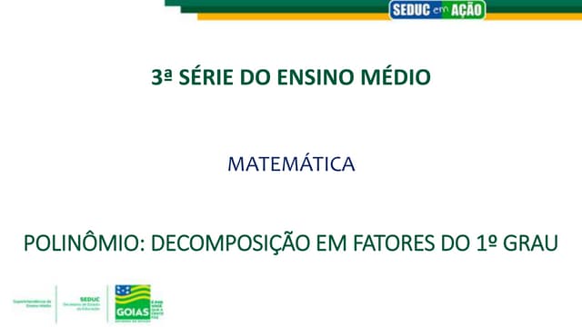 Semana 33 Matemática 3ª Série Polinômio Decomposição Em Fatores Do