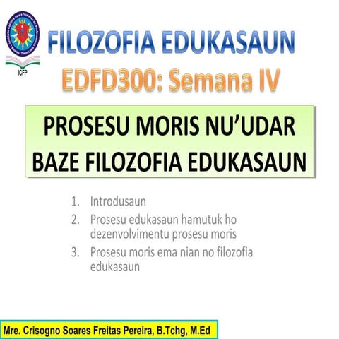 FILOZOFIA EDUKASAUN: PROSESU MORIS NU’UDAR BAZE FILOZOFIA EDUKASAUN | PPT
