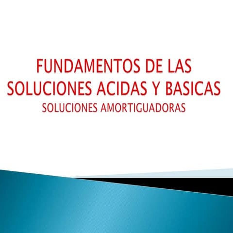 Semana 6 fundamento de las soluciones acidas y basicas | PPTX