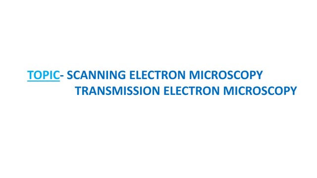 Electron microscope, principle and application | PPTX