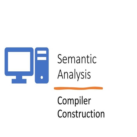 Semantic Analysis presentation of compiler construction | PDF