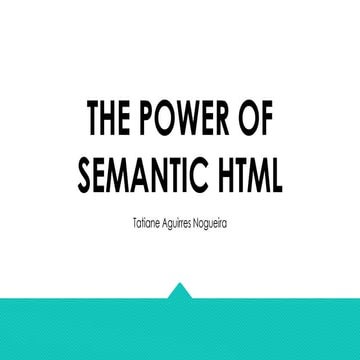 The Power of Semantic HTML | PDF | Web Design and HTML | Internet