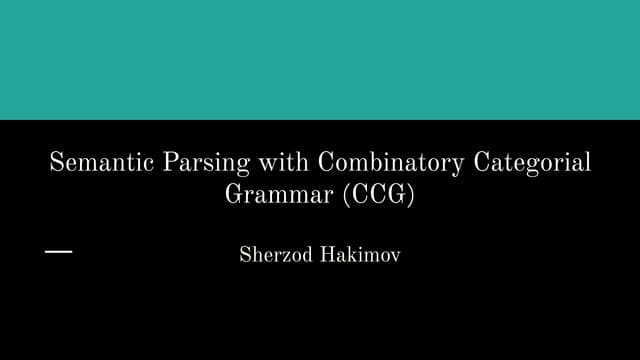 Semantic Parsing With Combinatory Categorial Grammar Ccg Ppt