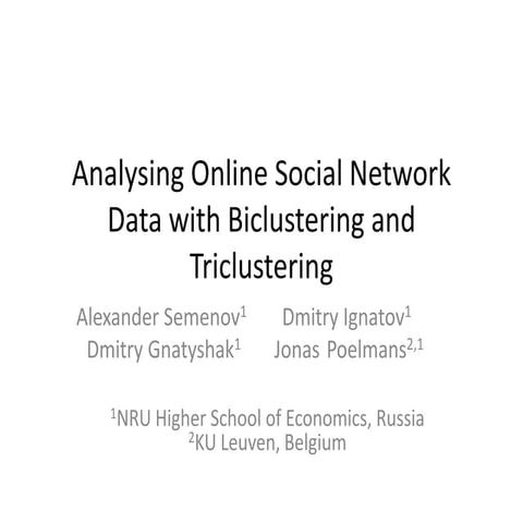 Analysing Online Social Network Data with Biclustering and Triclustering | PPTX