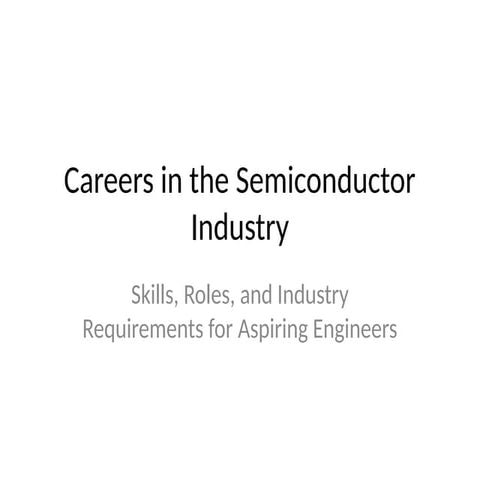 Semiconductor Ecosystem: Skills, Careers, and the Future Workforce | PPTX