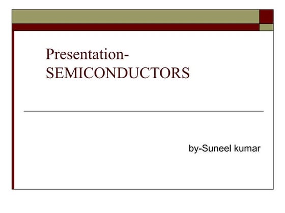 Semiconductors | PPT | Chemistry | Science