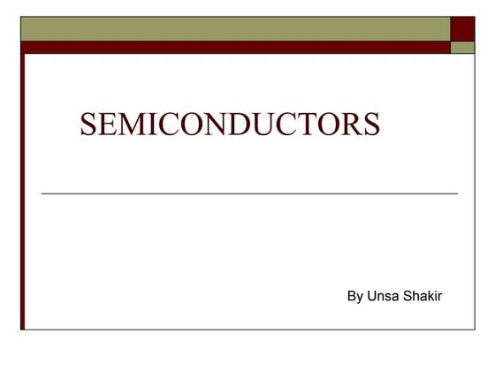 Semiconductors | PPT | Chemistry | Science