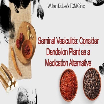 Seminal Vesiculitis Treatment- Consider Dandelion Plant as a Medication ...