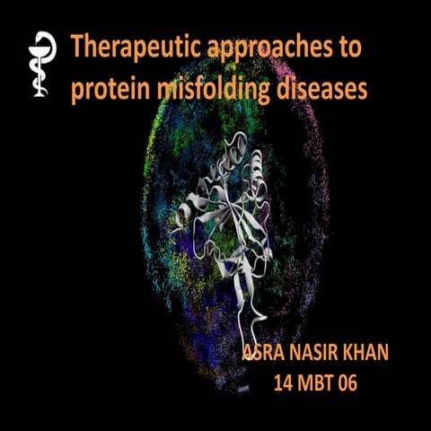 Therapeutic approaches to Protein Misfolding Diseases | PPT
