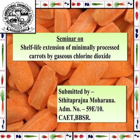 Shelf-life extension of minimally processed carrots by gaseous chlorine ...