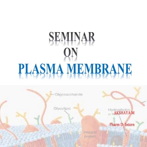 Seminar on Plasma membrane.pptx | PPTX