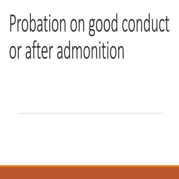 Probation on good conduct or after admonition | PPTX