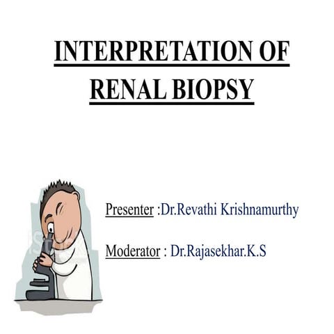 Renal biopsy interpretation | PPTX