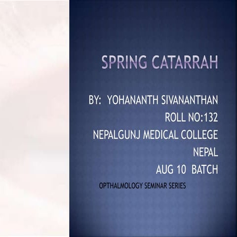 spring catarrah | PPTX | Skin and Dermatology | Diseases and Conditions