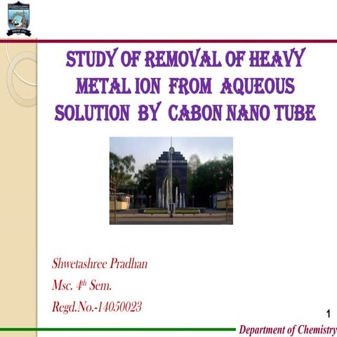 STUDY OF REMOVAL OF HEAVY METAL ION FROM Aqueous SOLUTION BY CABON NANO ...