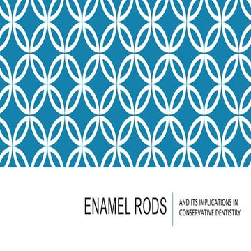 Enamel Rods and its implications | PPT