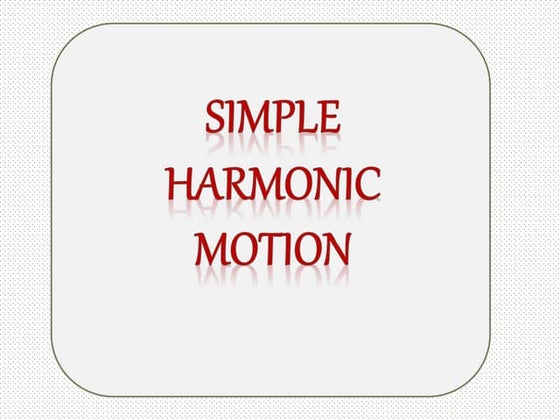 Simple harmonic motion | PPT