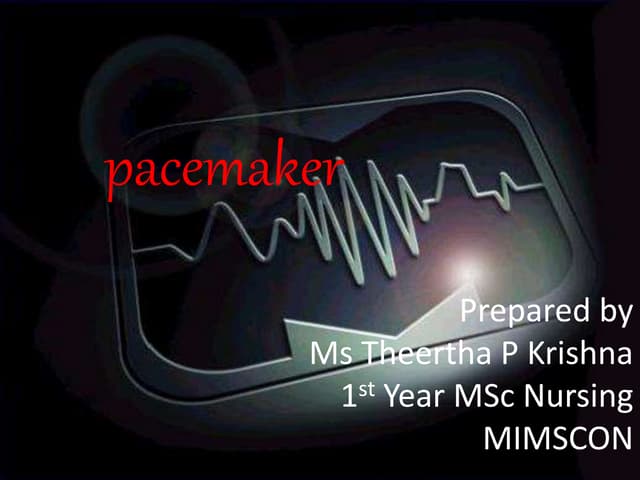 Pacemaker powerpoint presentation med surg | PPTX