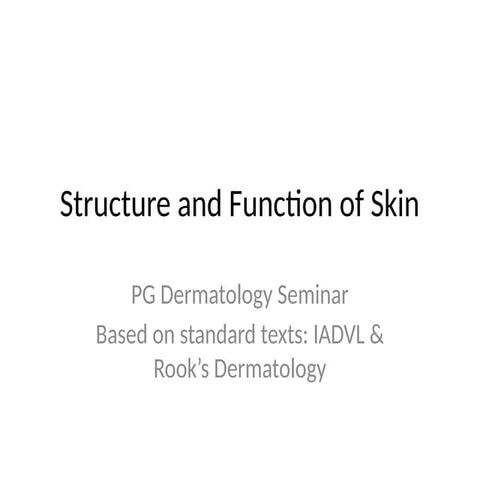 Comprehensive Overview of Skin Structure and Function in Dermatology | PPTX