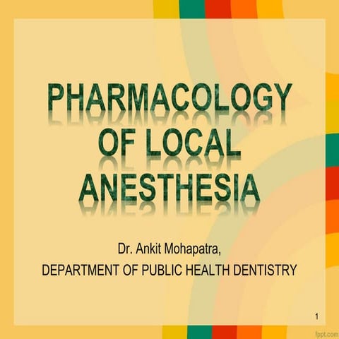 PHARMACOLOGY OF LOCAL ANESTHESIA | PPTX