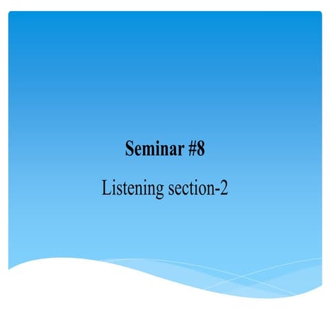 Seminar #8 listening section 2 multiple choice & labelling a map, plan | PPTX