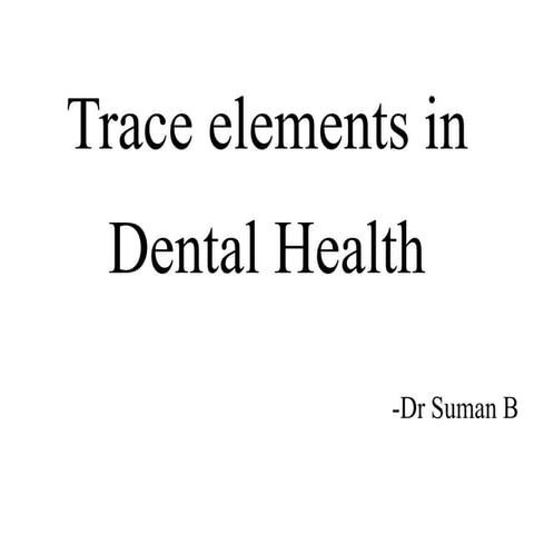Details of Trace elements in oral health | PPTX
