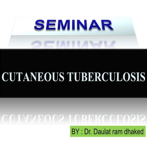 cutaneous tuberculosis | PPTX