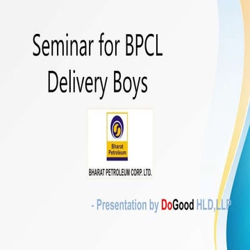 Seminar for BPCL gas delivery kboys..ppt