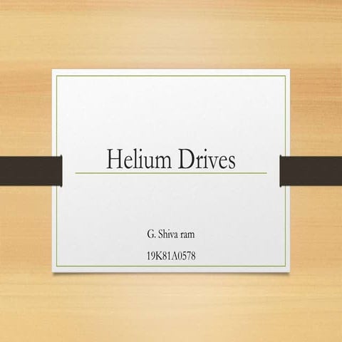 SEMINAR_Helium_Drives.pptx