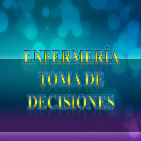 Toma De Decisiones En Enfermeria Pptx