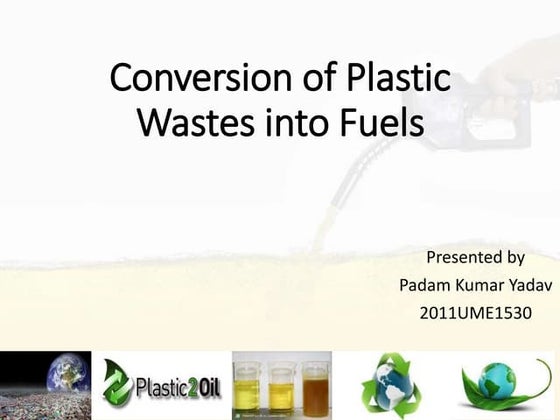 Conversion of waste plastic into fuel | PPTX | Chemistry | Science