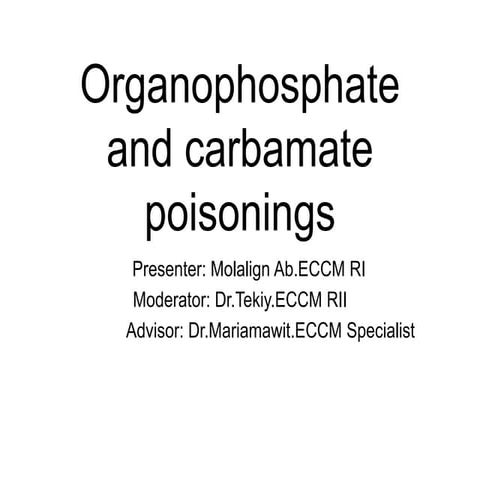 Seminar on Organophosphate and carbamate poisonings Molalign Ab..ppt