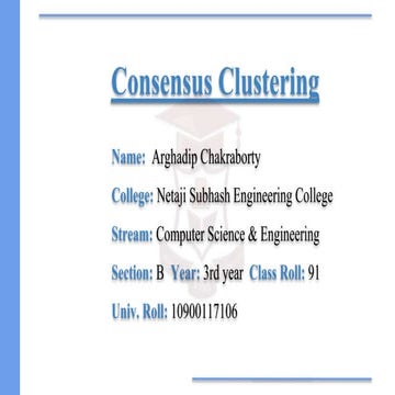 Consensus Clustering presentation slides by Arghadip Chakraborty | PPTX