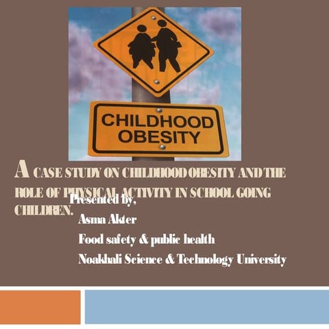 A case study on Childhood obesity & the role of physical activity in ...