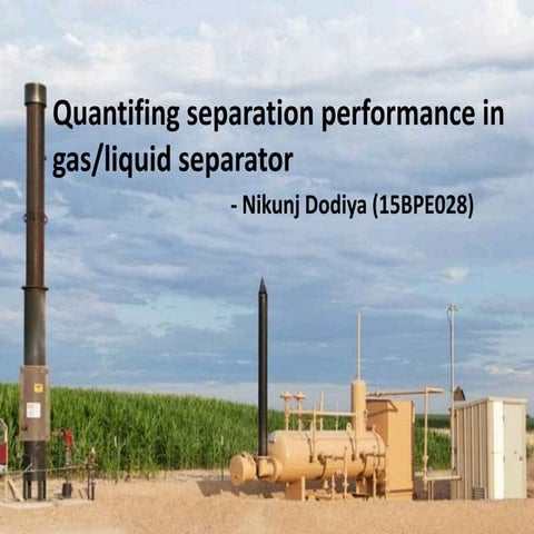 Qualification of separation performance in gas\liquid separation | PPTX