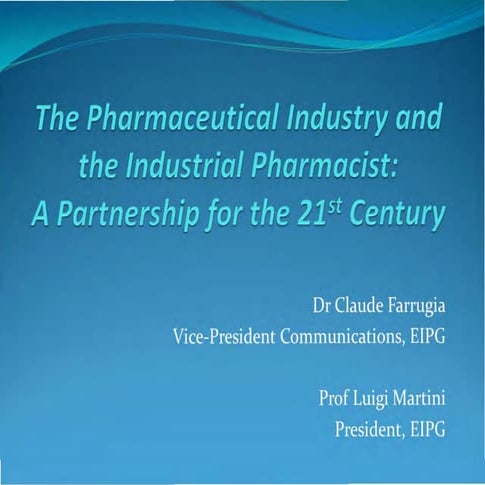 The Pharmaceutical Industry and the Industrial Pharmacist: A ...