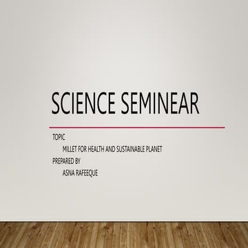 Millets , entire pptx about millets effeciently | PPTX